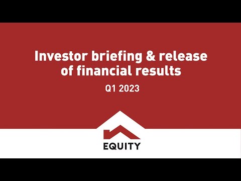 Equity Group Holdings PLC Investor Briefing & Release of Financial Results Q1 2023