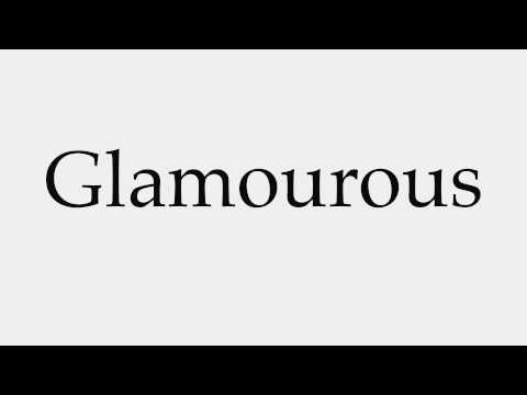 How to Pronounce Glamourous