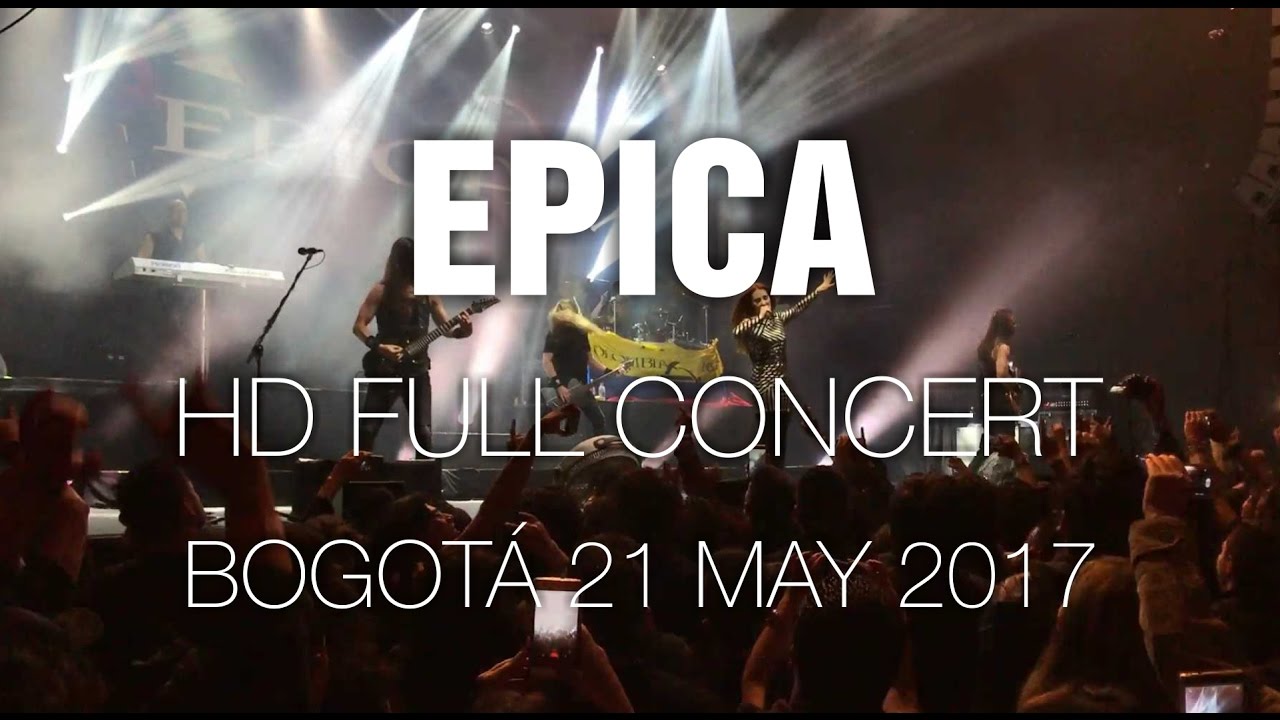 Epica [HD Full Concert] @ Bogotá 21 May 2017