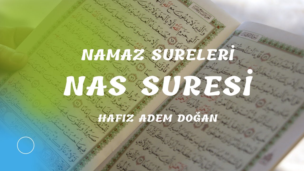 Hafız Adem Doğan Nas Suresi Namaz Sureleri