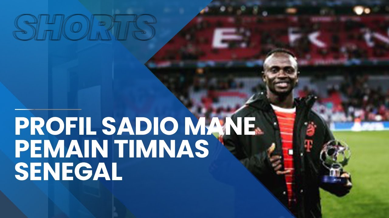 Sosok Sadio Mane Pemain Timnas Senegal di Piala Dunia 2022 Qatar ...