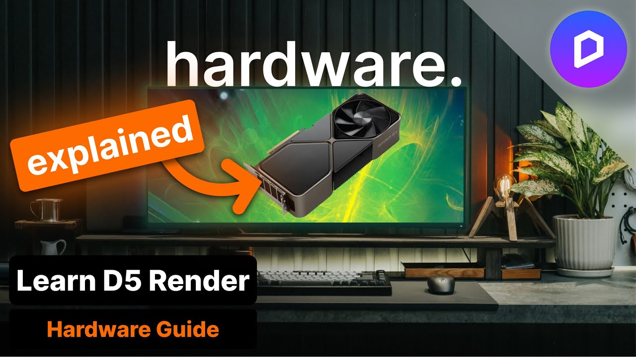 Ultimate D5 Render Hardware Guide: Recommendations & Buying Tips