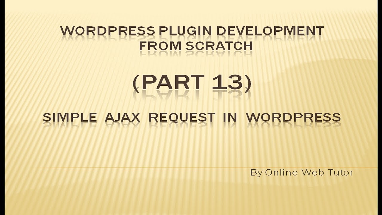Wordpress Plugin Development tutorial from scratch (Part 13) Simple Ajax Request in Wordpress