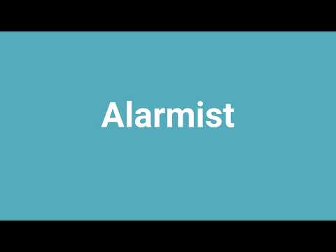 'Alarmist' Meaning and Pronunciation
