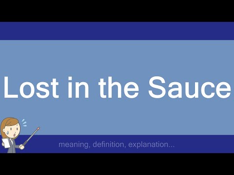 Lost in the Sauce