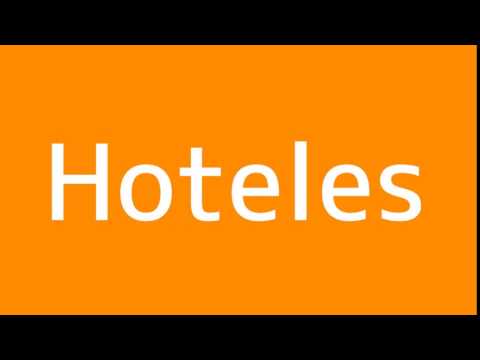 How to say Hotels in Spanish