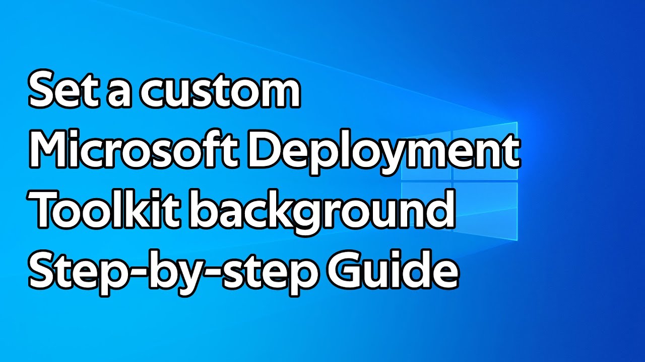 How to set a custom Microsoft Deployment Toolkit background