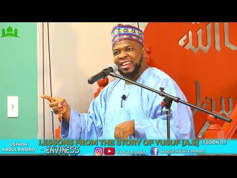 LESSONS FROM THE STORY OF YUSUF [A.S] LESSON 04 || BY USTADH ABDUL RASHID