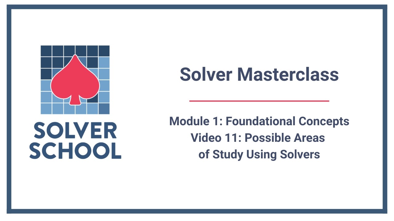 Solver Masterclass | Module 1: Foundational Concepts — Possible Areas of Study Using Solvers (1.11)