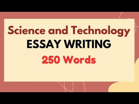 Write Essay on Science & Technology in 250 Words| Importance of Science and Technology Essay Writing