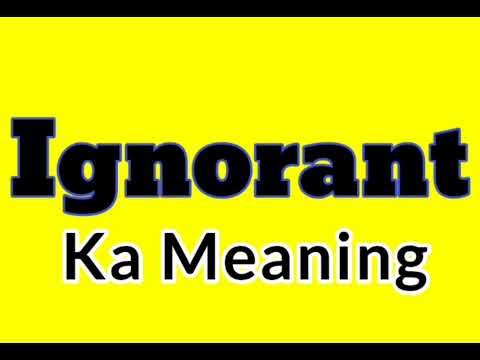 Ignorant ka meaning kya hai | Ignorant synonym words in english | Ignorant ka Synonyms in english