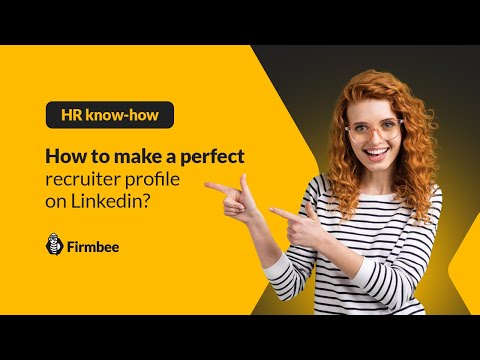 How to make a perfect recruiter profile on Linkedin | HR know-how by Firmbee 🐝