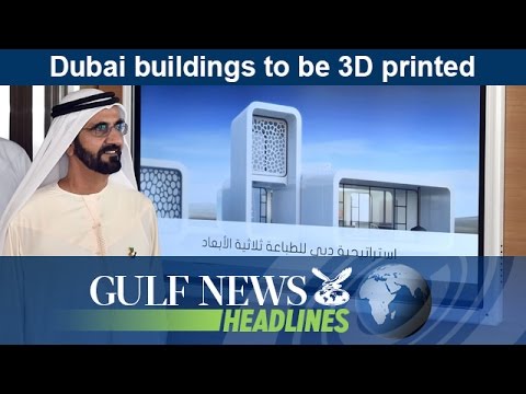 Dubai buildings to be 3D printed - GN Headlines