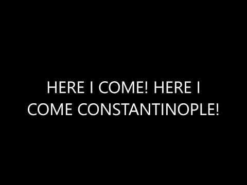 How to pronounce HERE I COME! HERE I COME CONSTANTINOPLE!