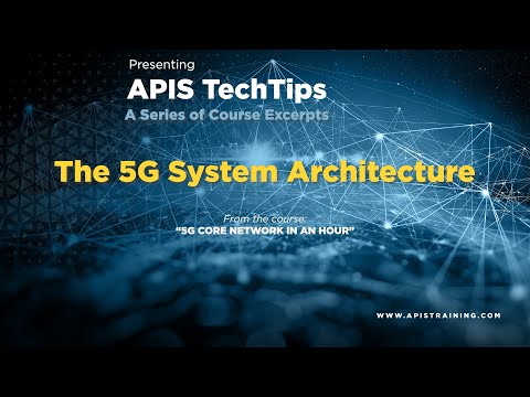 Apis TechTip: The 5G System Architecture