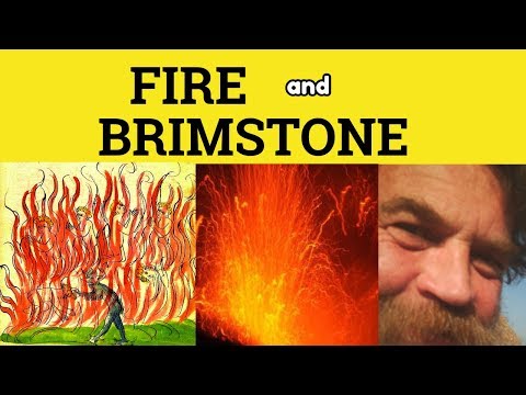 🔵 Fire and Brimstone - Fire and Brimstone Meaning - Fire and Brimstone Examples