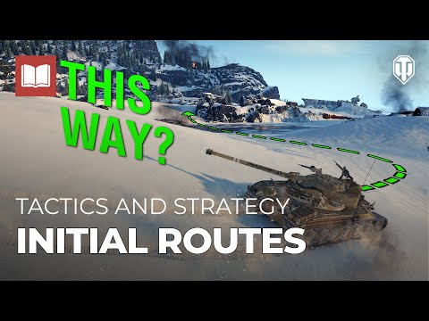 Tactics and Strategy Basics: Initial Routes | Tanks: World of Tanks ...