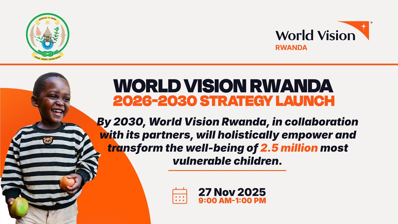 LAUNCHING THE WORLD VISION RWANDA 2026-2030 STRATEGY