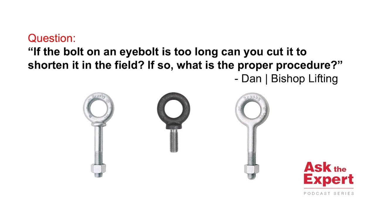 Modifying eyebolts in the field