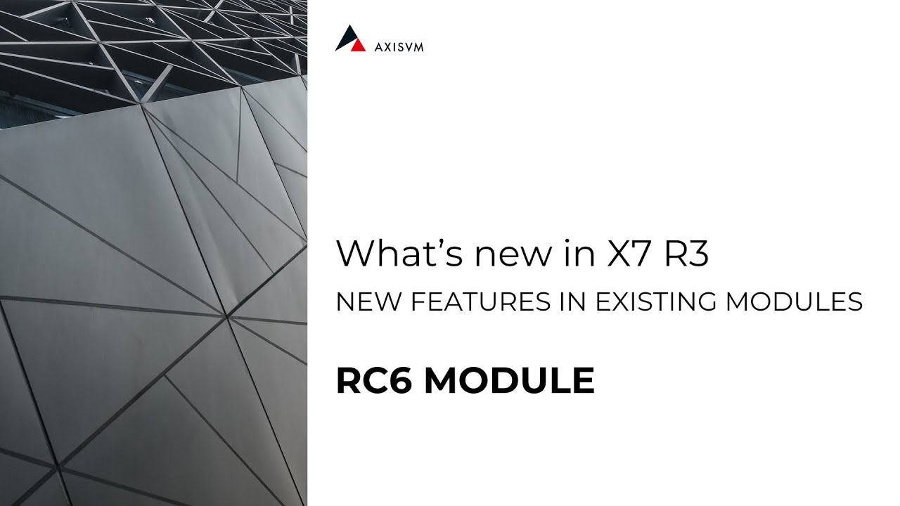 What's new in AXISVM X7 R3 - New features in RC6 module
