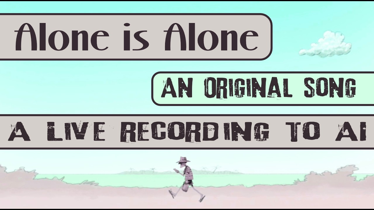 ALONE is ALONE original song to A.I.