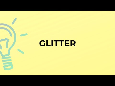 What is the meaning of the word GLITTER?
