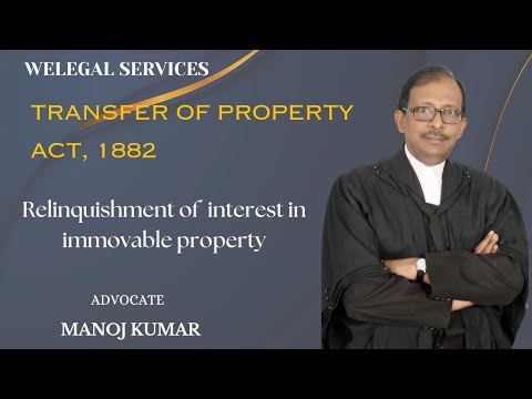 Transfer of property Act - Relinquishment deed { ADV. MANOJ KUMAR }