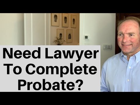 How To Complete A Probate WITHOUT An Attorney