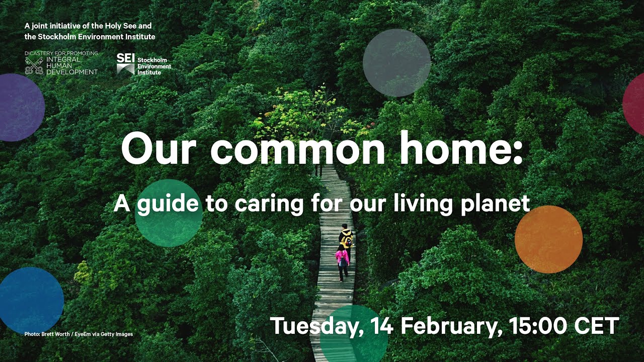 Our common home: bridging science and faith for a more sustainable world