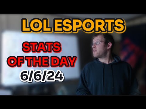 Lol Esports Stats of the Day (6/6/24)