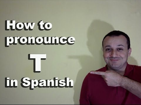 How to Pronounce T in Spanish - Spanish Pronunciation Guide of the Alphabet