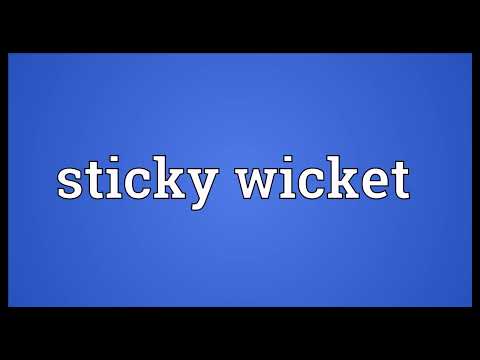 Sticky wicket Meaning