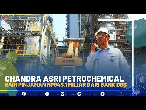 CHANDRA ASRI PETROCHEMICAL RAIH PINJAMAN RP845,1 MILIAR DARI BANK DBS