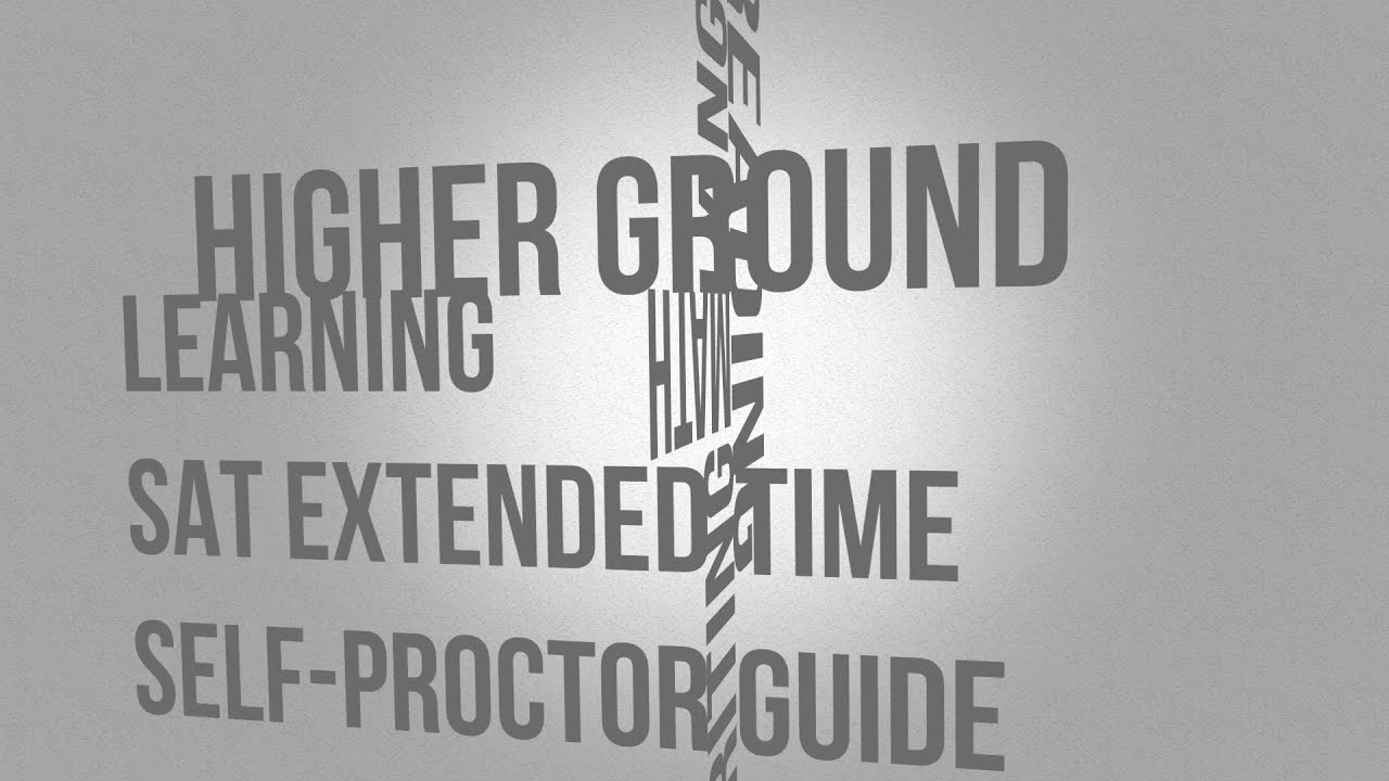 Higher Ground Learning – SAT Extended Time Self-Proctoring Guide