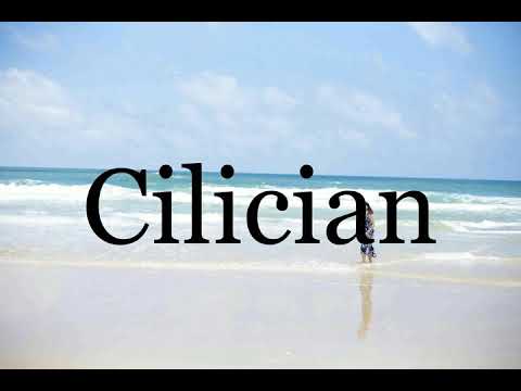 How To Pronounce Cilician🌈🌈🌈🌈🌈🌈Pronunciation Of Cilician