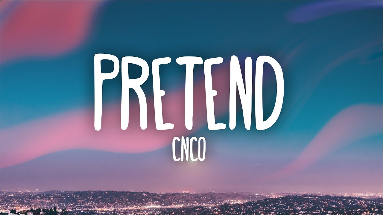 CNCO - Pretend (Letra)