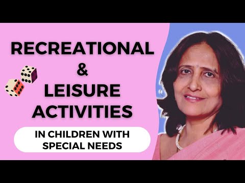 RECREATIONAL & LEISURE Activities For Special Needs Children