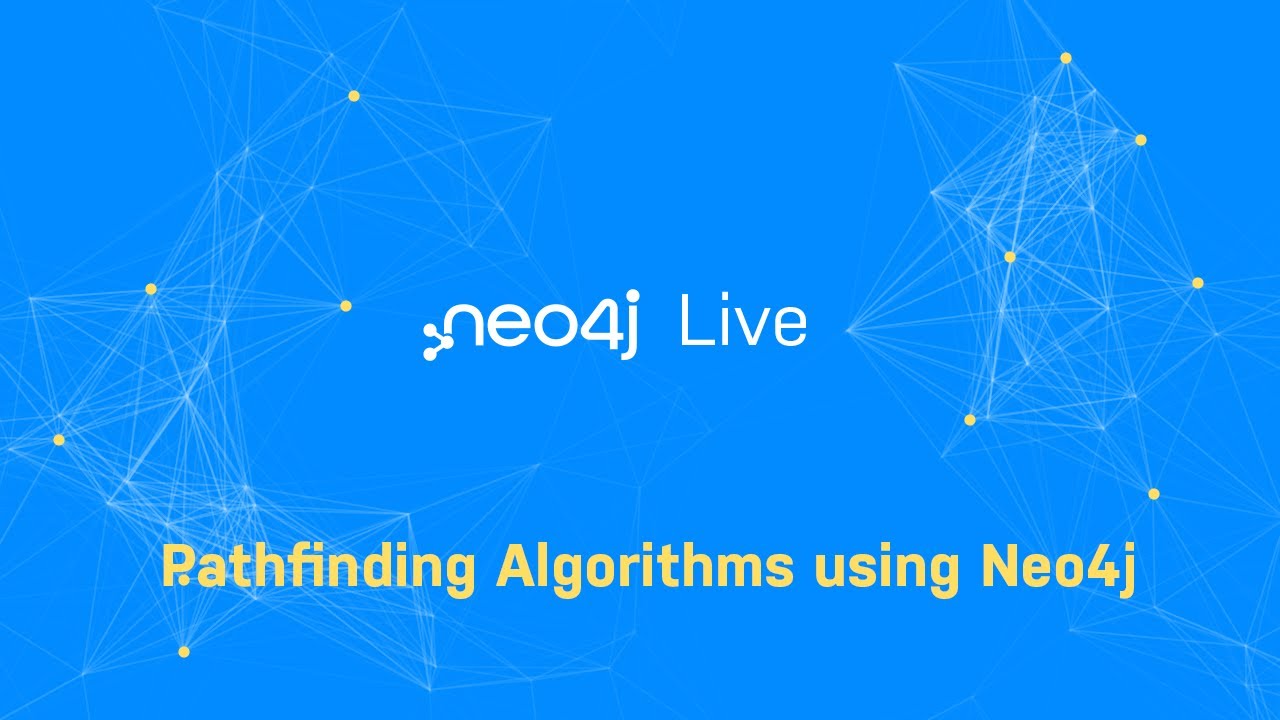 Video: Neo4j Live: Pathfinding Algorithms using Neo4j - Graph Database & Analytics