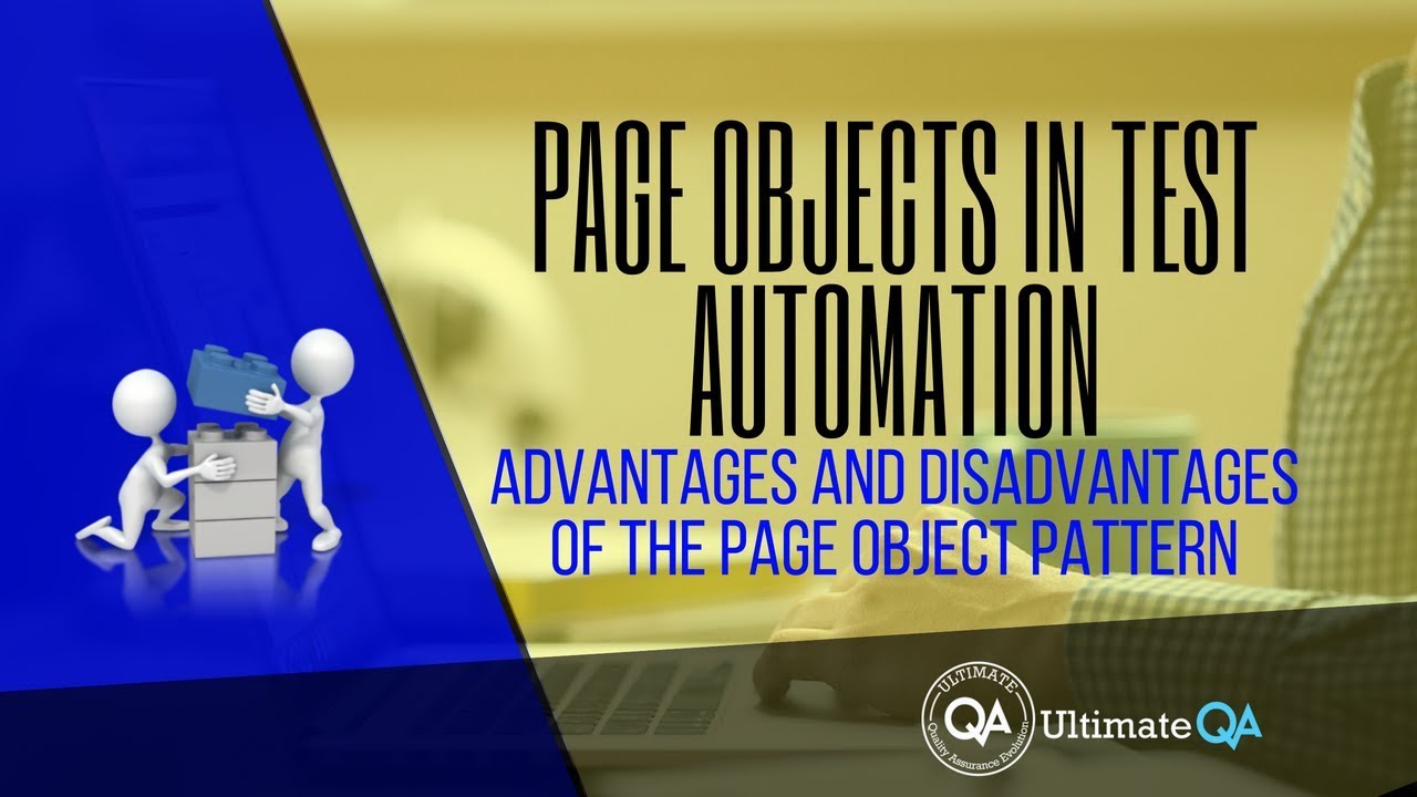 Page Objects: Advantages and Disadvantages of the Page Object Pattern (Free Course 2018)