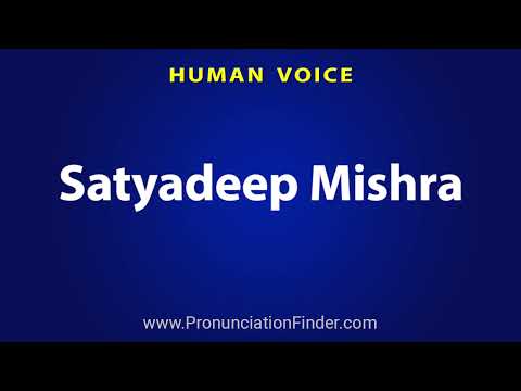How To Pronounce Satyadeep Mishra