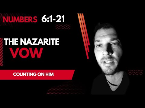 What is the Nazarite Vow? || Numbers 6:1-21