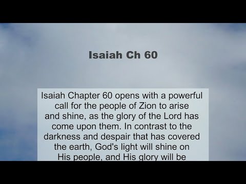 Isaiah Chapter 60 summary and read together