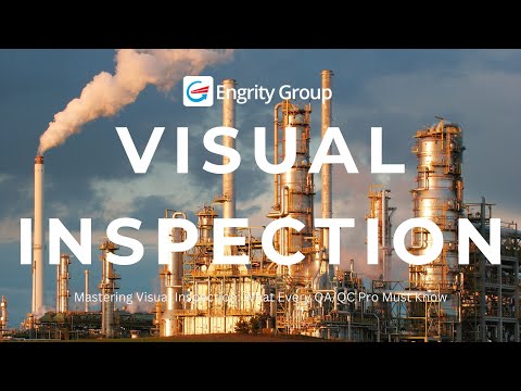 Mastering Visual Inspection: What Every QA/QC Pro Must Know