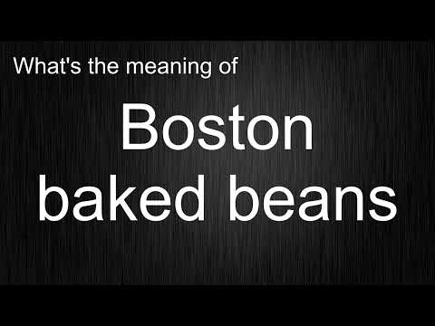What's the meaning of "Boston baked beans", How to pronounce Boston baked beans?