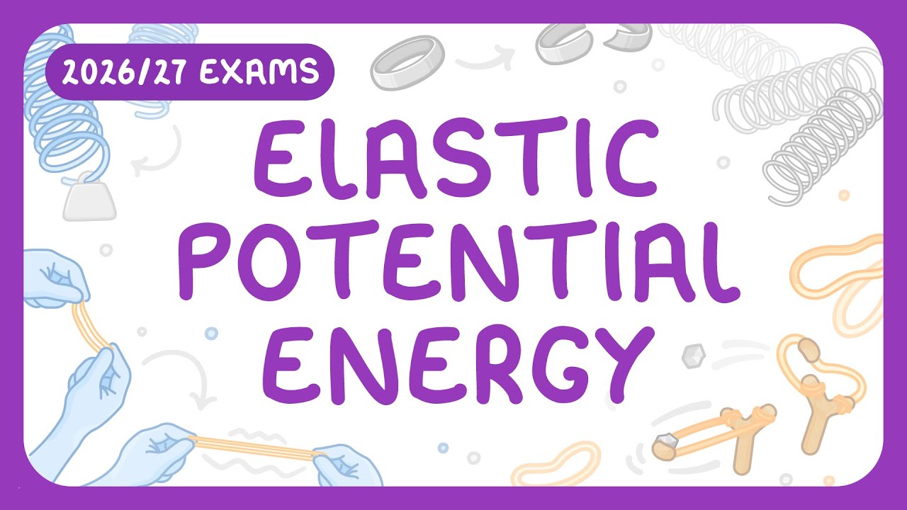 GCSE Physics - Elastic Potential Energy & F = ke Equations (2026/27 exams)