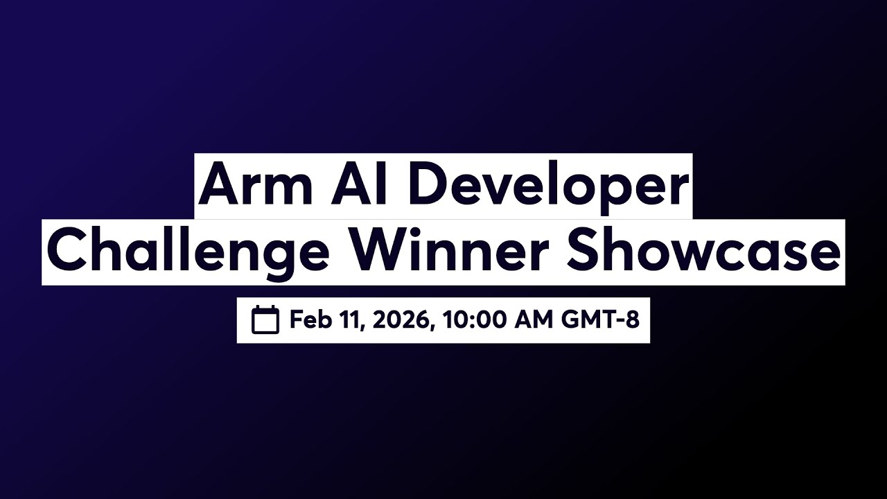 Arm AI Developer Challenge Winner Showcase