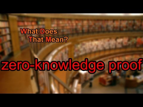 What does zero-knowledge proof mean?