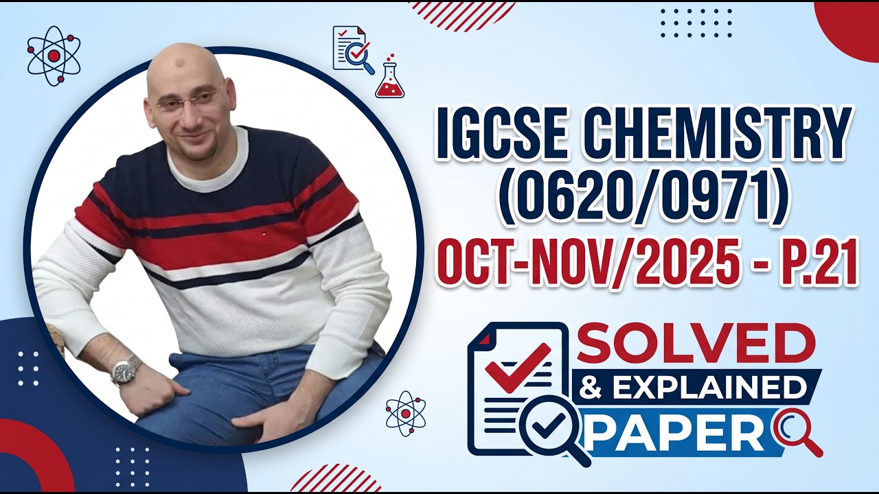 0620/21/O/N/25 | IGCSE Chemistry (0620/0971) Oct Nov 2025 - Paper 21 | Past Paper Solving