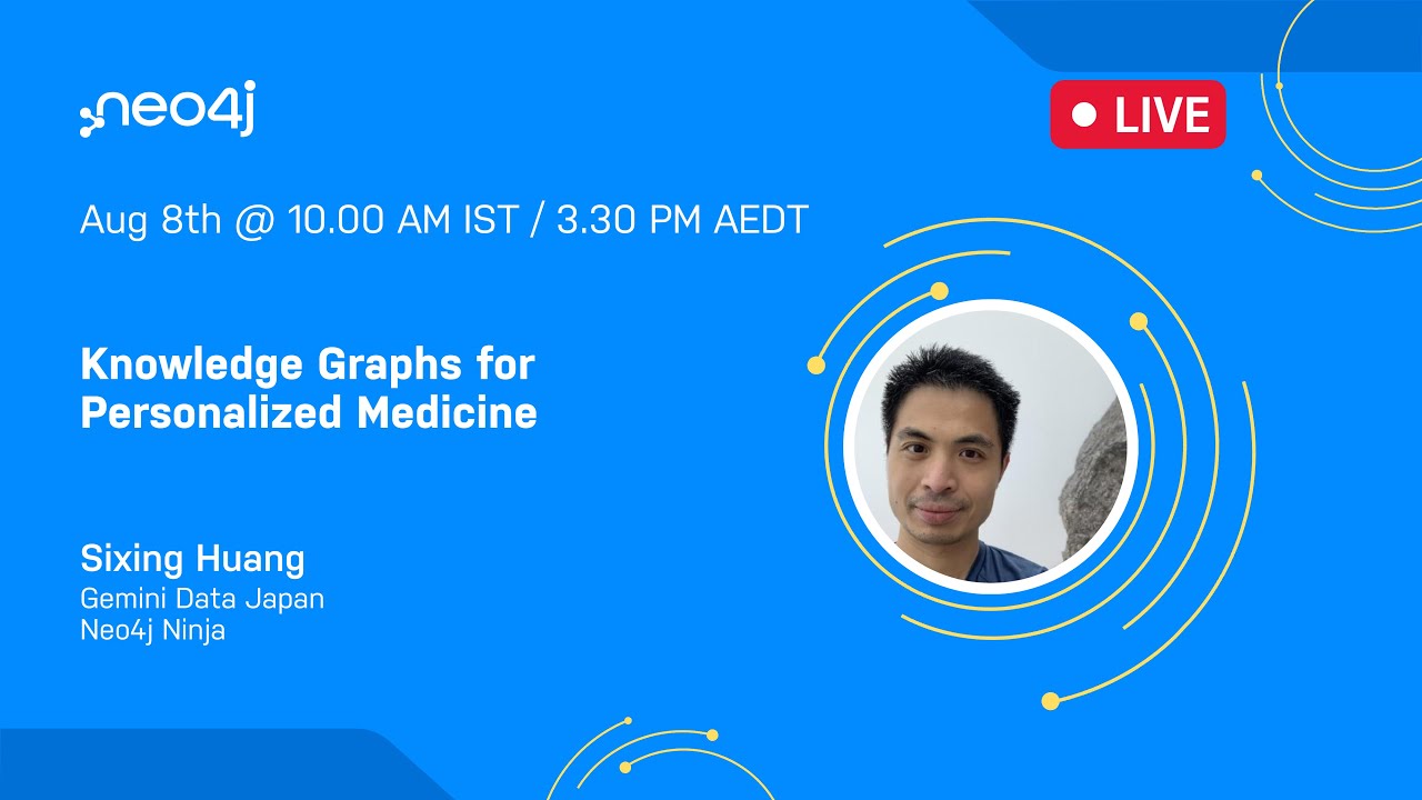 Video: Knowledge Graphs for Personalized Medicine w/ Dr. Sixing Huang, Neo4j Ninja - Graph ...