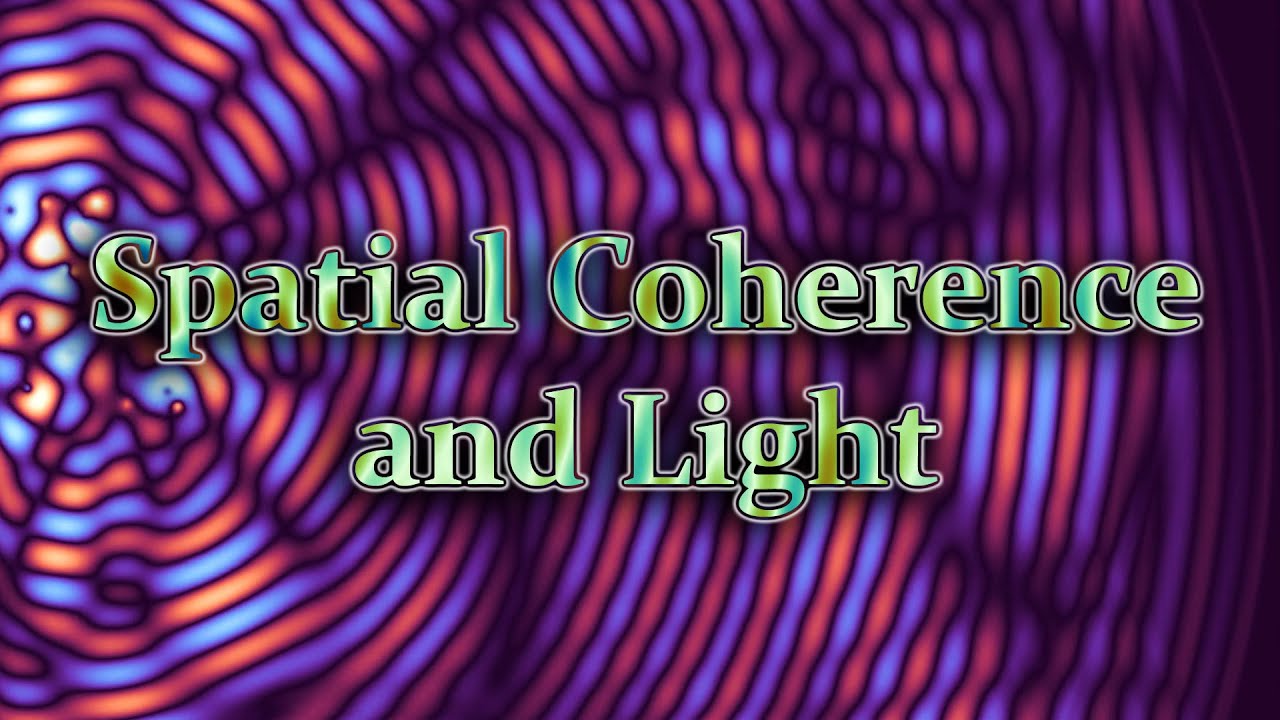 Light & Coherence part 2: Spatial Coherence (and the Double Slit Experiment)